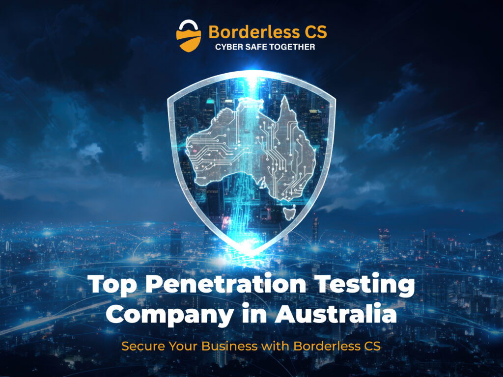 Penetration Testing Companies In Australia | Borderless CS